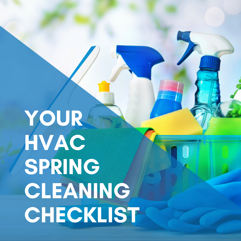 Your HVAC Spring Cleaning Checklist - A-Abel Family of Companies